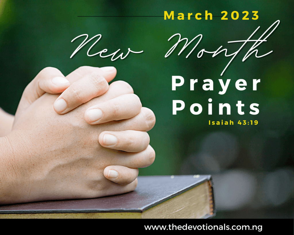 NEW MONTH PRAYERS FOR THE MONTH OF MARCH 2023 - Daily Devotionals